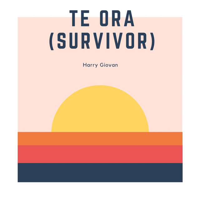 Te Ora (Survivor) - Single by Harry Giovan | Spotify
