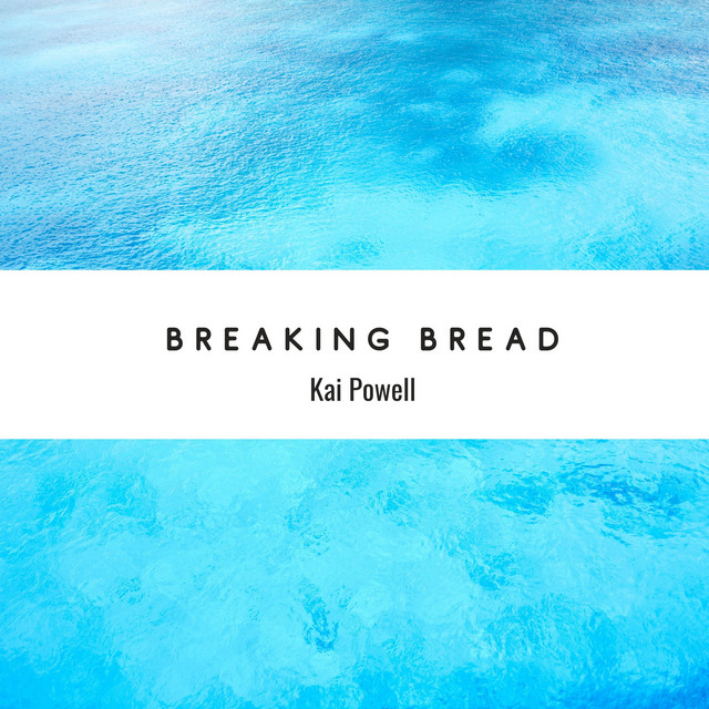 Breaking Bread - Album by Kai Powell | Spotify