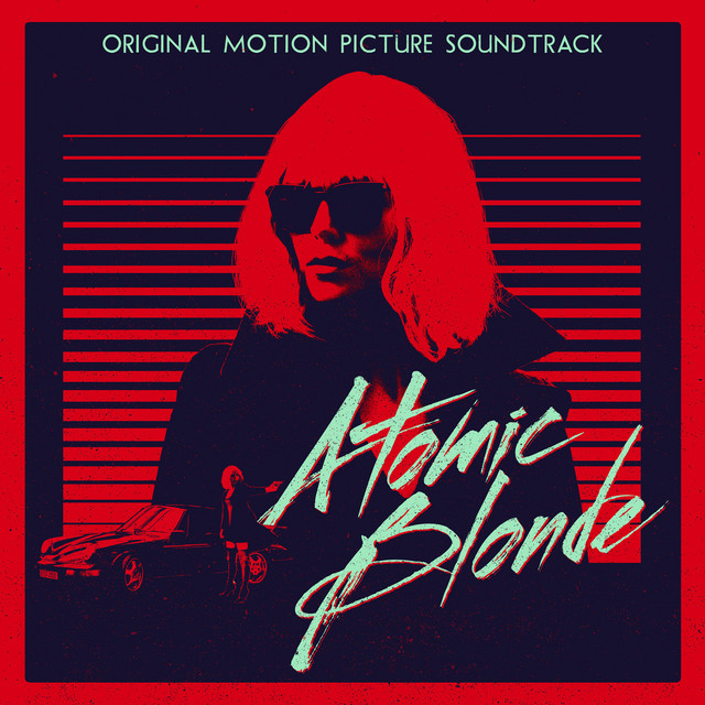 Atomic Blonde - Music from the Motion Picture Soundtrack - EP by ...