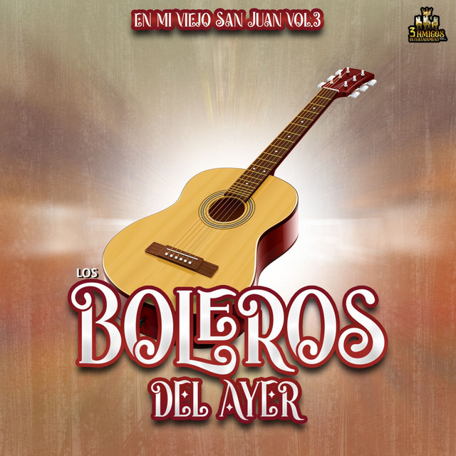 En Mi Viejo San Juan Vol. 3 - Album by Los Boleros Del Ayer | Spotify