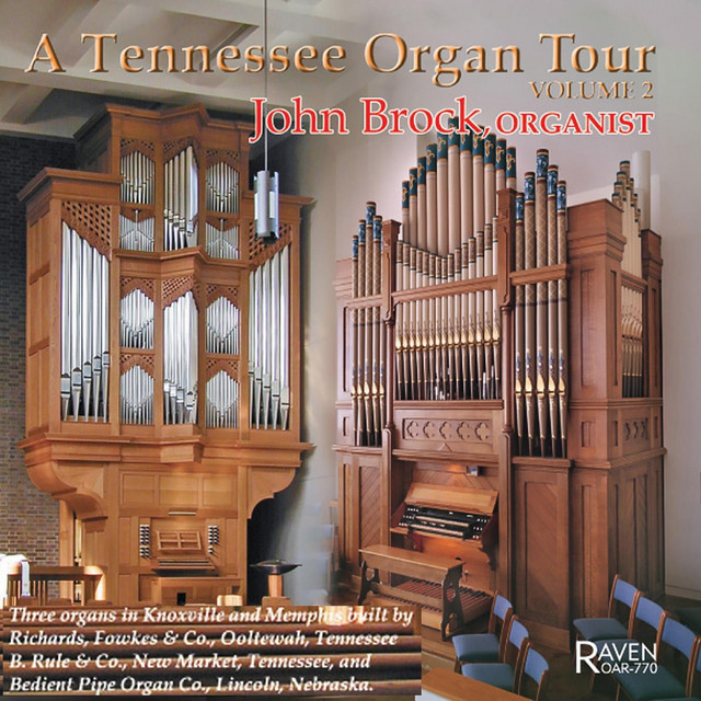 A Tennessee Organ Tour, Vol. 2: Organs in Knoxville and Memphis by ...