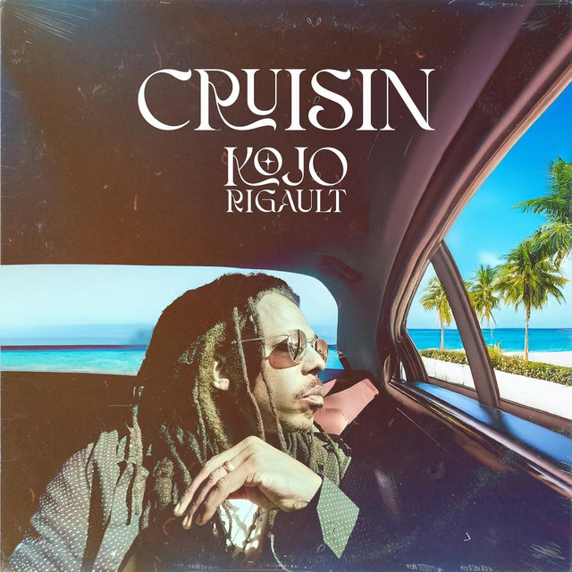 Cruisin - song and lyrics by Kojo Rigault | Spotify