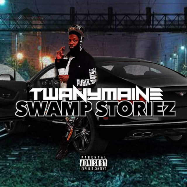 Swamp Storiez - Single by TwanyMaine3z | Spotify