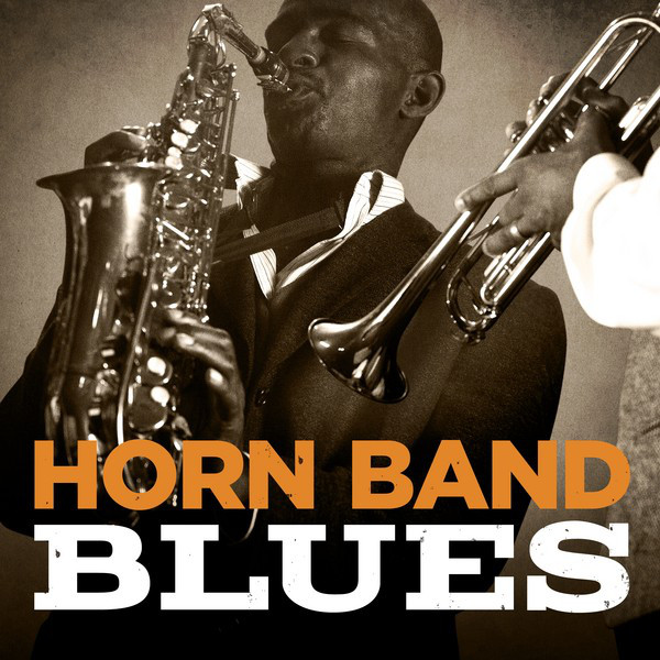 Horn Band Blues - Compilation by Various Artists | Spotify