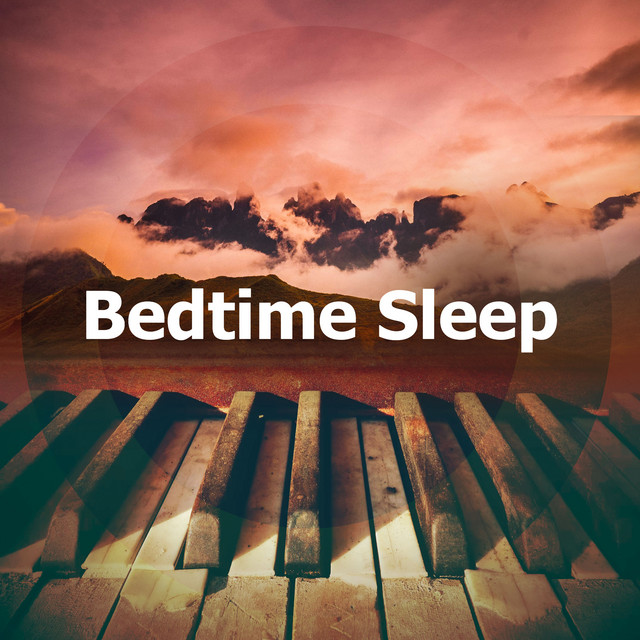 Bedtime Sleep - Album by Relaxing Piano Music Universe | Spotify
