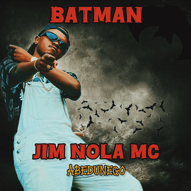 Batman - Single by Jim Nola Mc Abedunego | Spotify