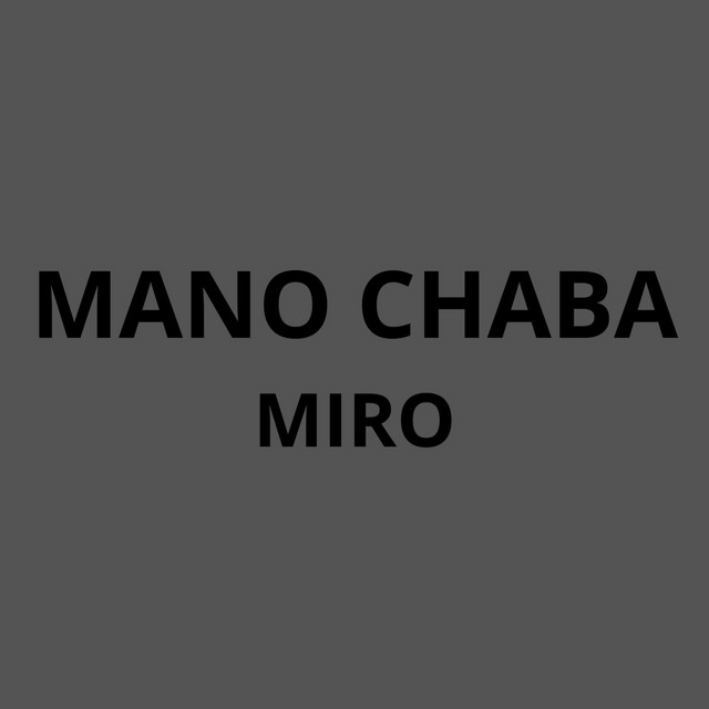 MIRO - MANO CHABA - song and lyrics by Made luck | Spotify