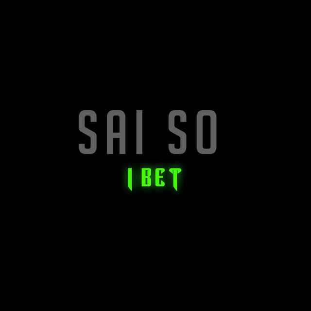 I Bet - Single by Sai So | Spotify