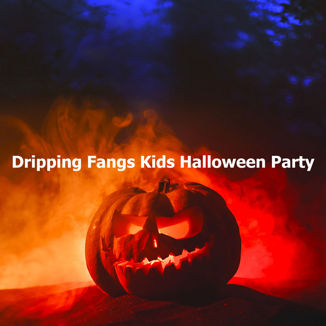 Dripping Fangs Kids Halloween Party - Album by Kids Halloween Party ...