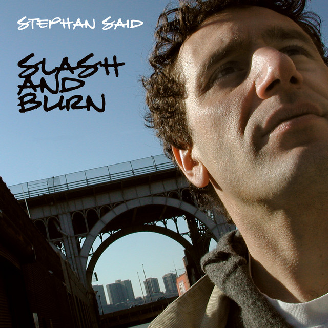 Slash And Burn - Album by Stephan Said | Spotify