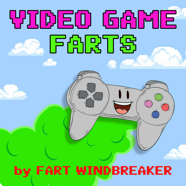Video Game Farts - Album by Fart Windbreaker | Spotify
