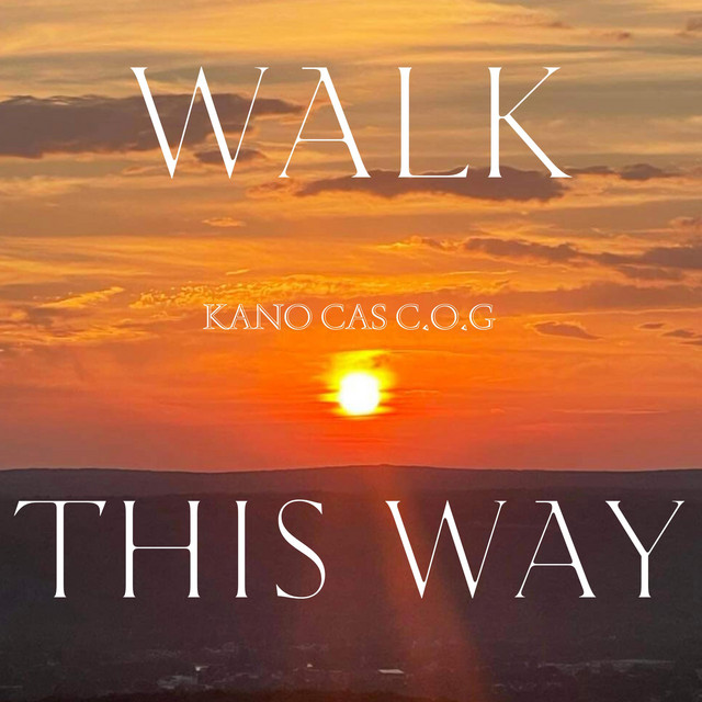 Walk this way - song and lyrics by Kano Cas C.O.G | Spotify