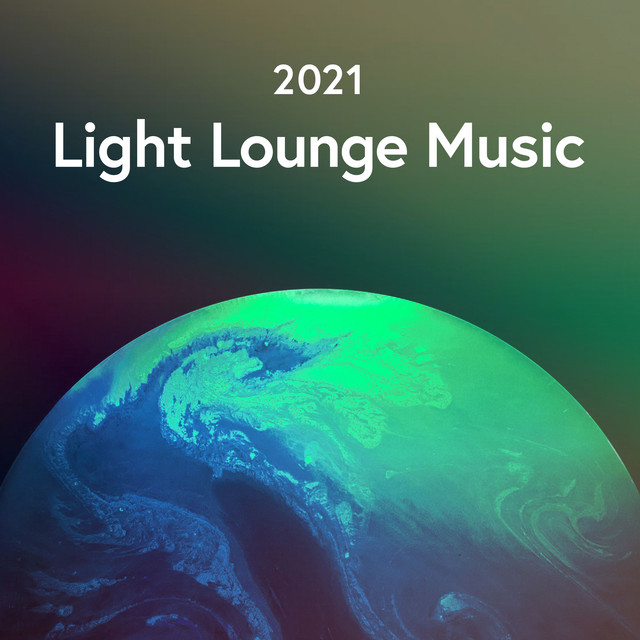 2021 Light Lounge Music - Album by Lounge Bar Ibiza | Spotify