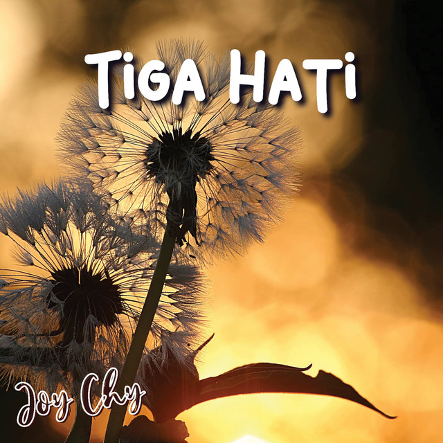 Tiga Hati - Single by Joy Chy | Spotify