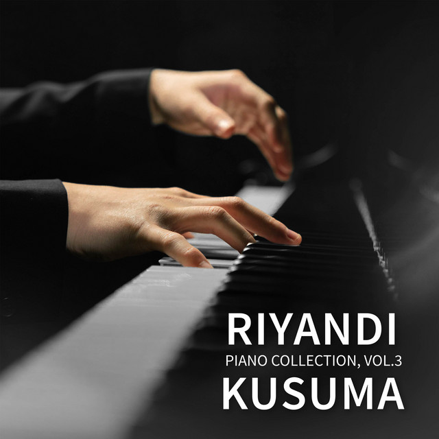 Piano Collection, Vol. 3 - Album by Riyandi Kusuma | Spotify