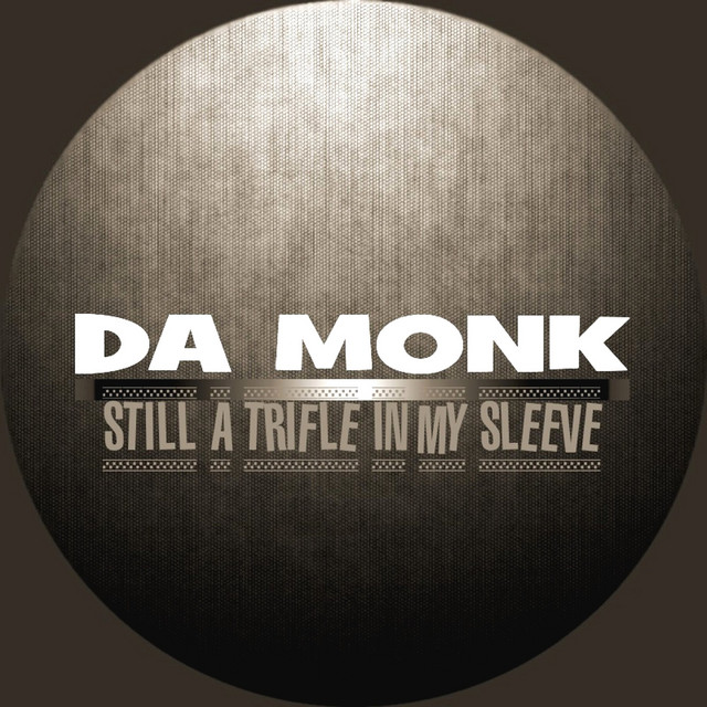 Still A Trifle In My Sleeve - Single by Da Monk | Spotify