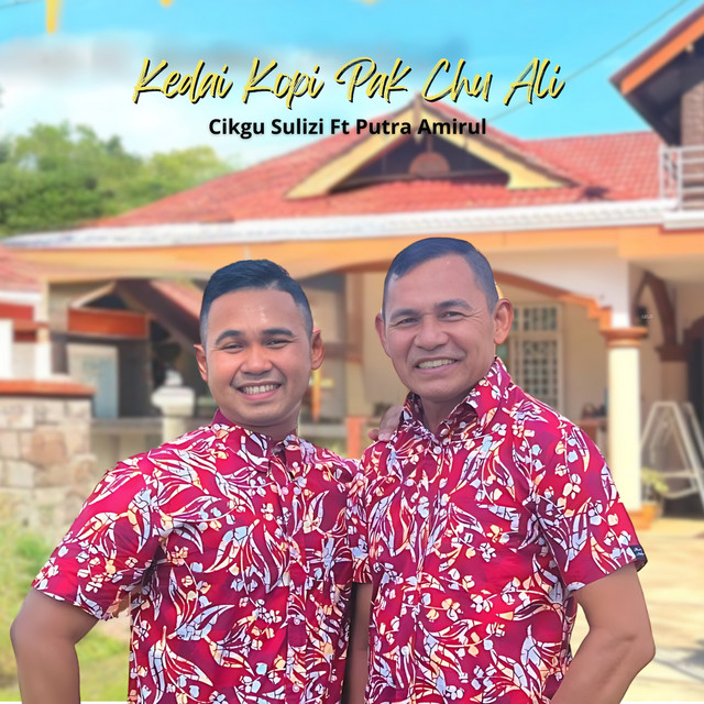 Kedai Kopi Pak Chu Ali - song and lyrics by Cikgu Sulizi, Putra Amirul ...