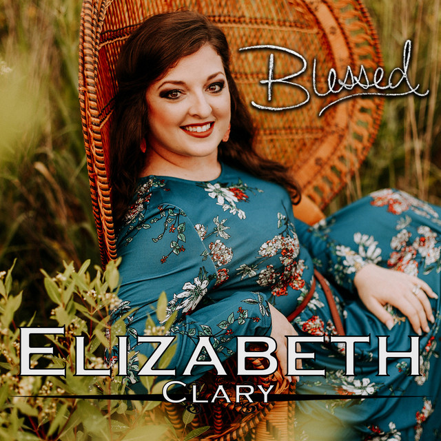 Blessed - Album by Elizabeth Clary | Spotify