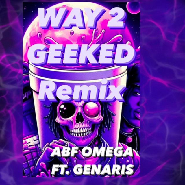 Way 2 Geeked (ABF OMEGA Remix) - Single by Genaris | Spotify