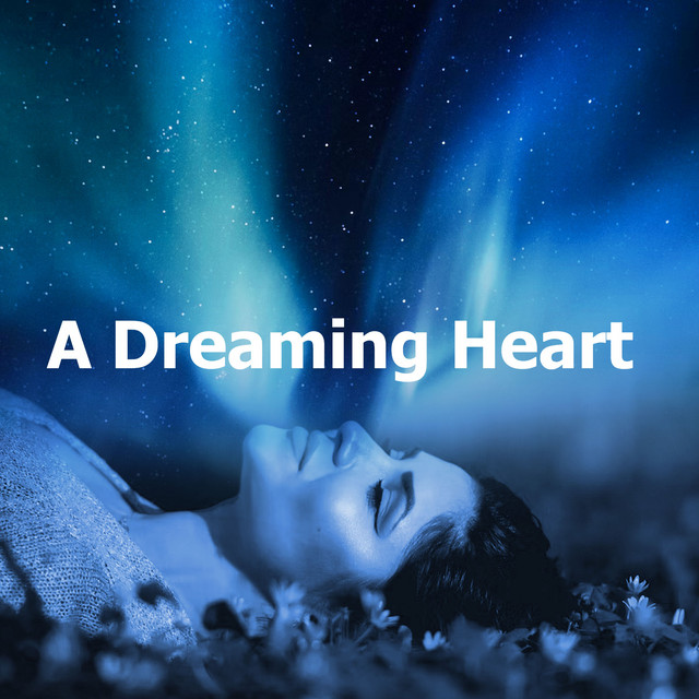 A Dreaming Heart - Album by Deep Sleep Lullaby | Spotify