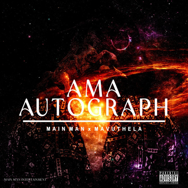 Ama Autograph - song and lyrics by Main Man feat. Mavuthela | Spotify