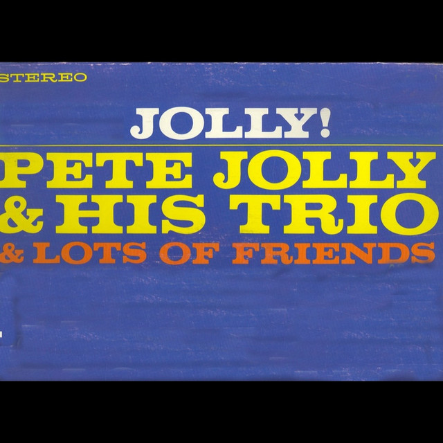Pete Jolly and Friends - Album by The Pete Jolly Trio | Spotify