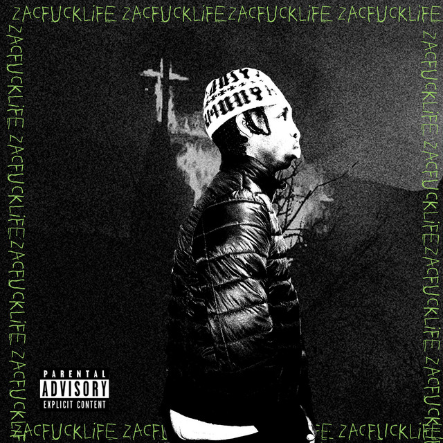 ZACFUCKLIFE - Album by ZAC CV | Spotify