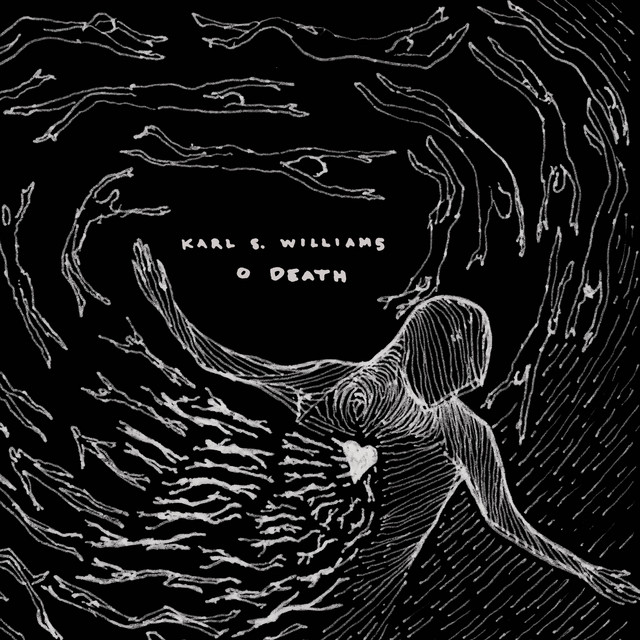 O Death - song and lyrics by Karl S. Williams | Spotify