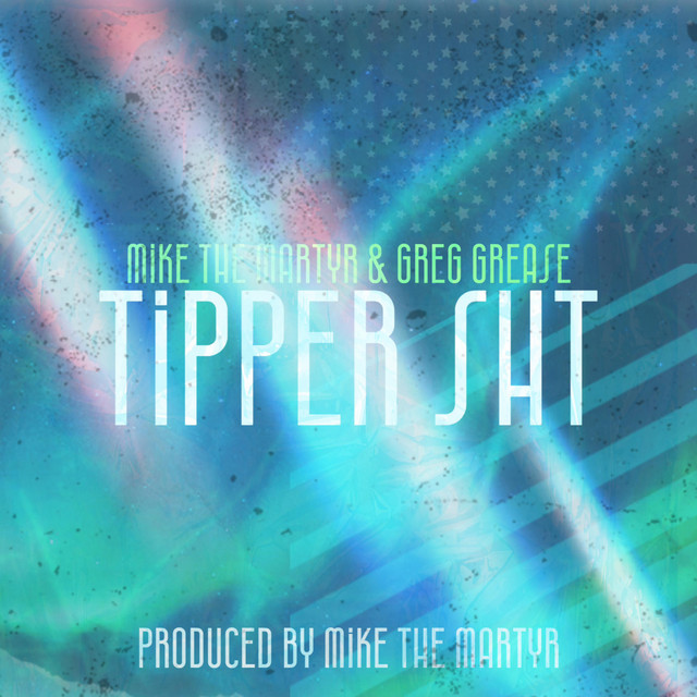 Tipper Sht - Single by Mike The Martyr | Spotify