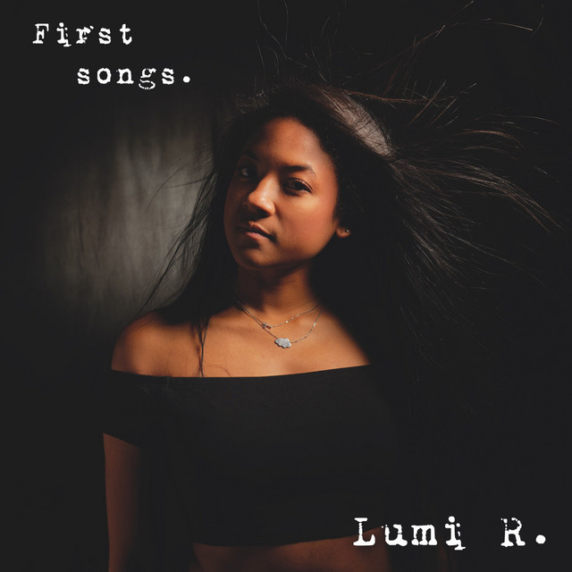 First Songs - EP by Lumi R. | Spotify