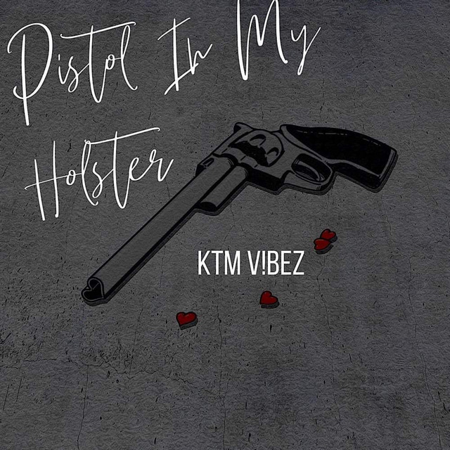 Pistol in my Holster - Single by KTM V!bez | Spotify