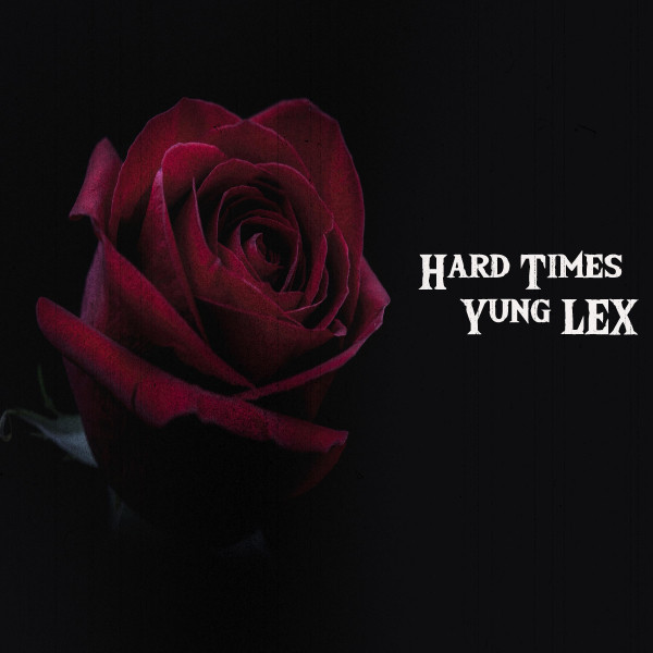 Hard Times - song and lyrics by Yung LEX | Spotify
