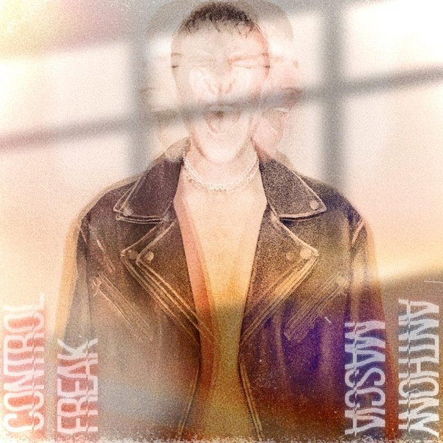 Control Freak - song and lyrics by Anthony Mascia | Spotify