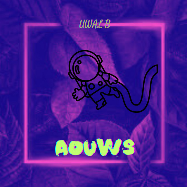 Aouws - Single by UWAL B | Spotify