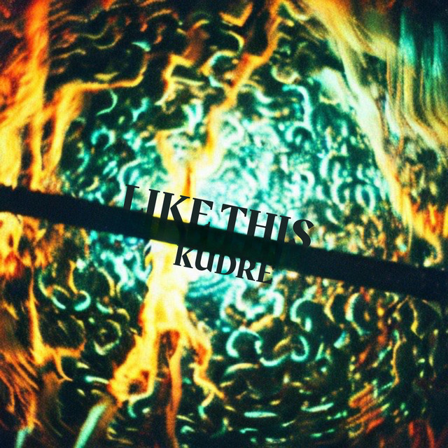Like This - song and lyrics by Kudre | Spotify