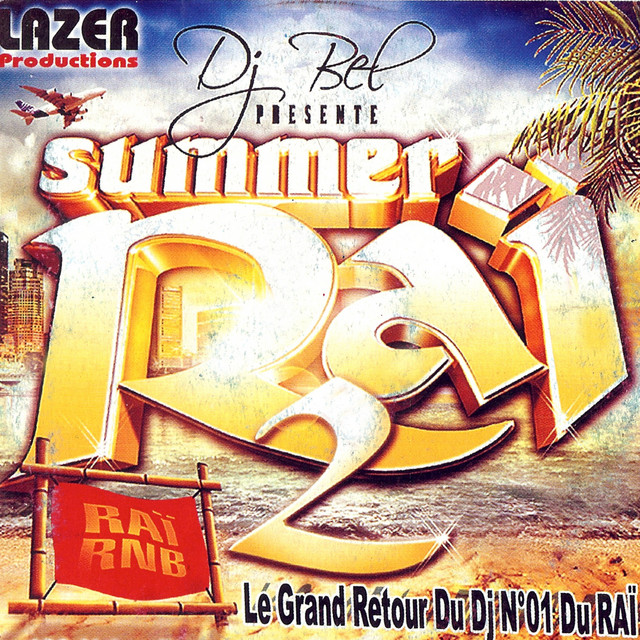 Summer Raï 2 - Album by DJ Bel | Spotify
