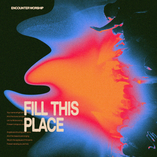 Fill This Place - song and lyrics by Encounter Worship, Garett Serban ...
