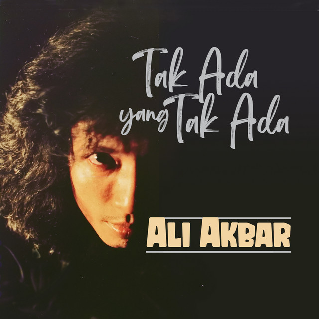 Tak Ada yang Tak Ada - song by Ali Akbar | Spotify