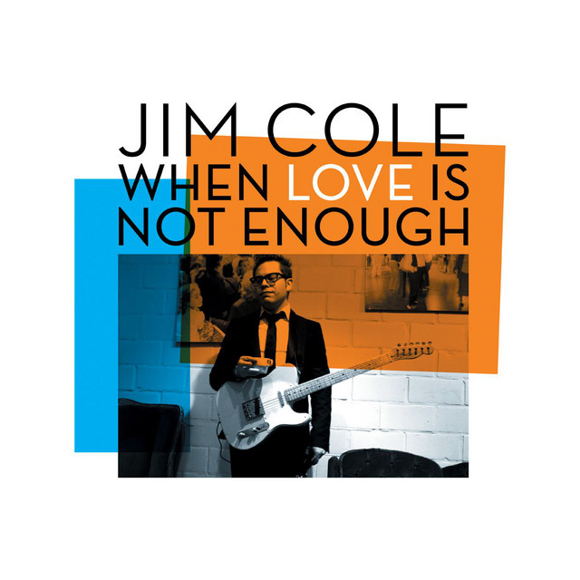 When Love Is Not Enough – Álbum de Jim Cole | Spotify