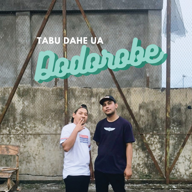 Tabu Dahe Ua - Single by Dodorobe | Spotify