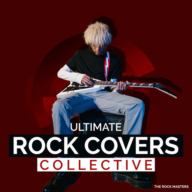 Ultimate Rock Covers Collective - Album by The Rock Masters | Spotify