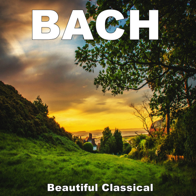 Bach Beautiful Classical - Album by Johann Sebastian Bach | Spotify