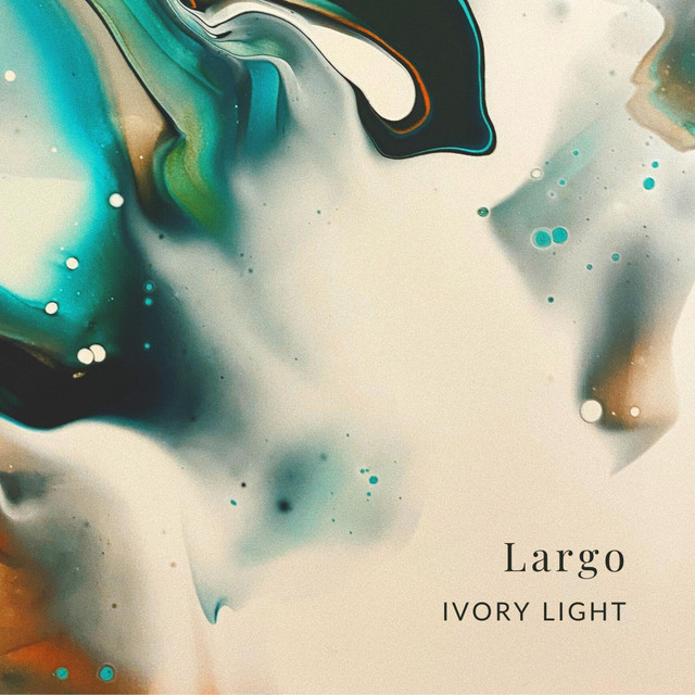 Largo - Single by Ivory Light | Spotify