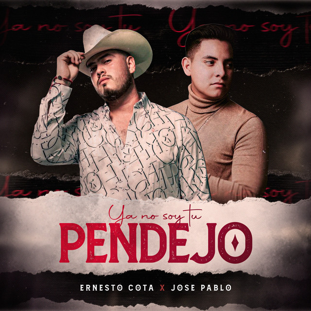 Ya No Soy Tu Pendejo - song and lyrics by Ernesto Cota, José Pablo ...