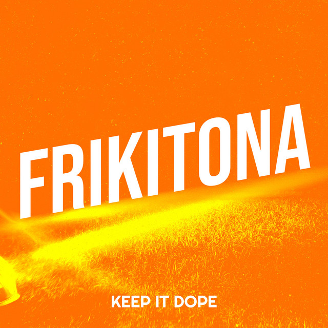 Frikitona - song by Keep It Dope | Spotify