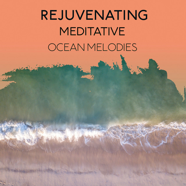 Rejuvenating Meditative Ocean Melodies - Album by Water Sounds | Spotify