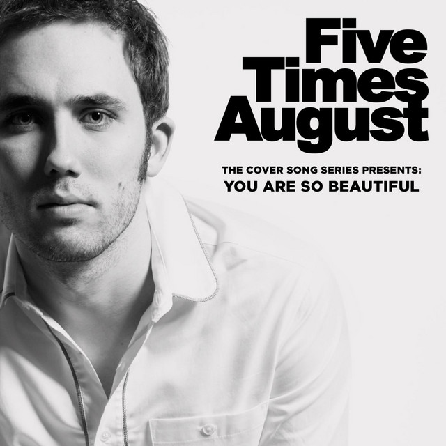 You Are so Beautiful - Single by Five Times August | Spotify