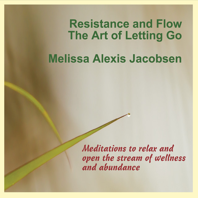 Resistance and Flow: The Art of Letting Go - Single by Melissa Alexis ...