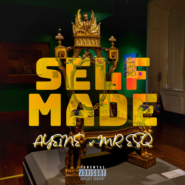 Self Made - song and lyrics by Aye1ne, Mr. ESQ | Spotify