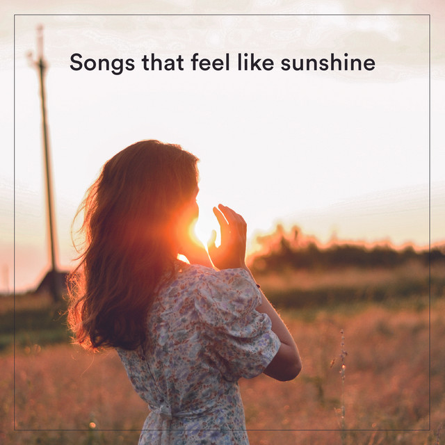 Songs that feel like sunshine - Compilation by Various Artists | Spotify